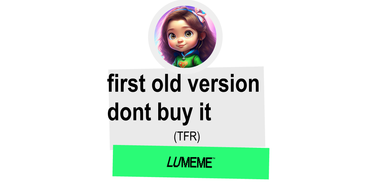 first old version dont buy it (TFR): buy and sell on lumeme